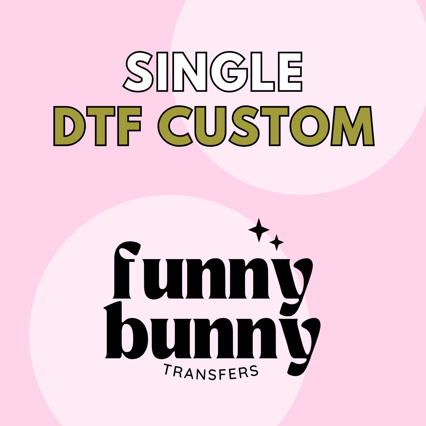 Custom Single - DTF Transfer – Funny Bunny Transfers