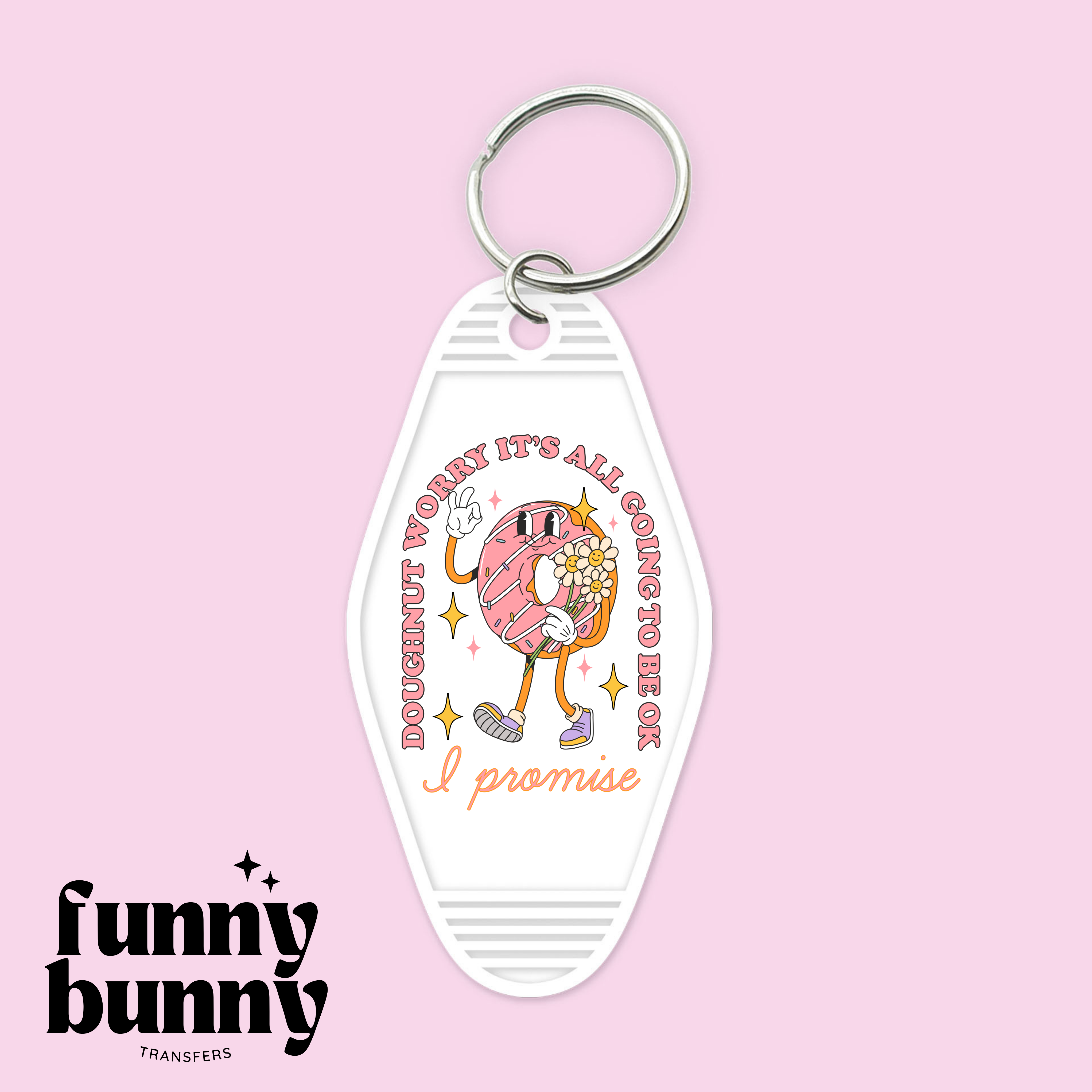 Doughnut Worry - Motel Keychain – Funny Bunny Transfers