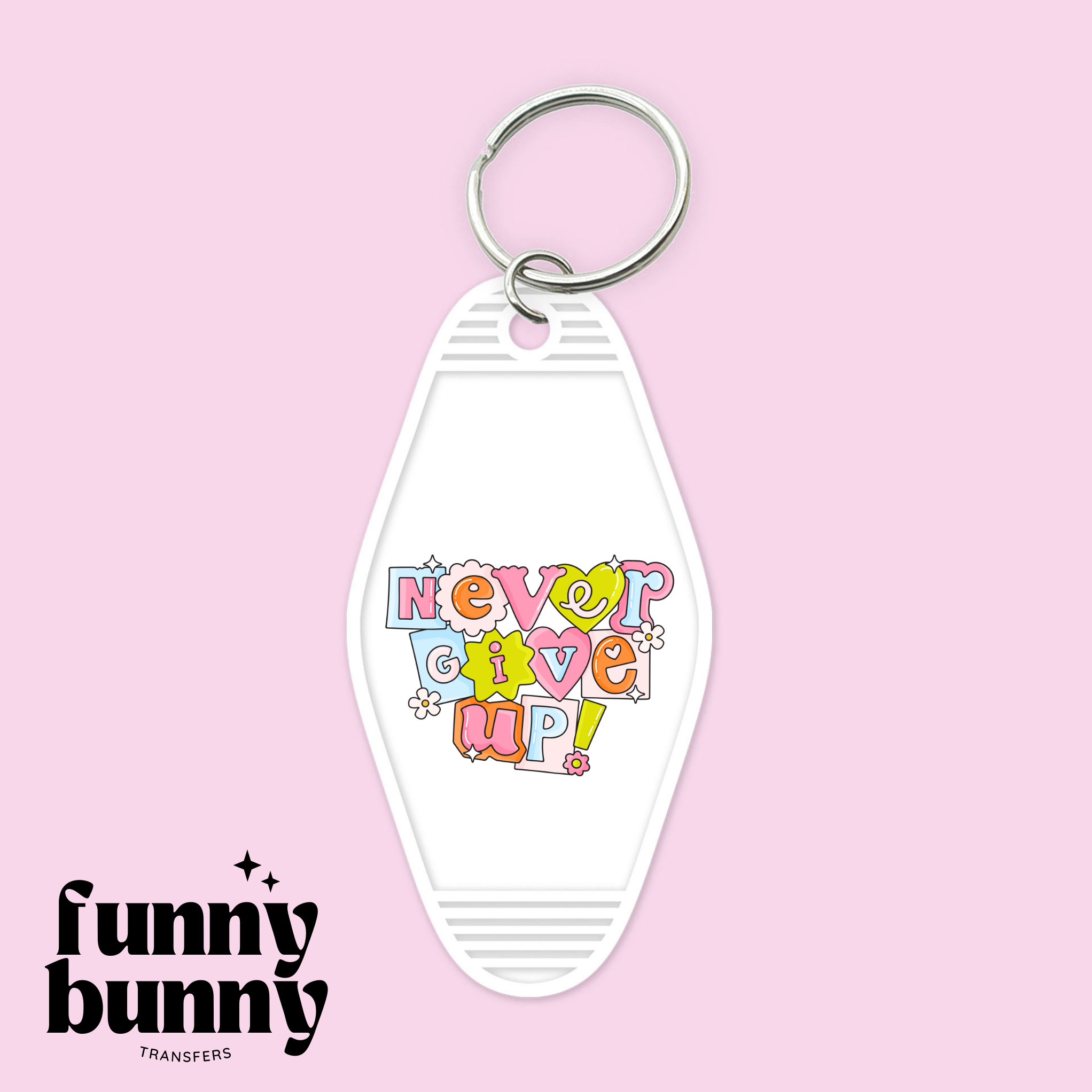 Never Give Up - Motel Keychain – Funny Bunny Transfers